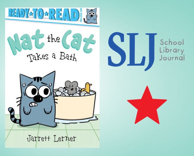 NAT THE CAT TAKES A BATH Receives a STARRED Review from School Library ...
